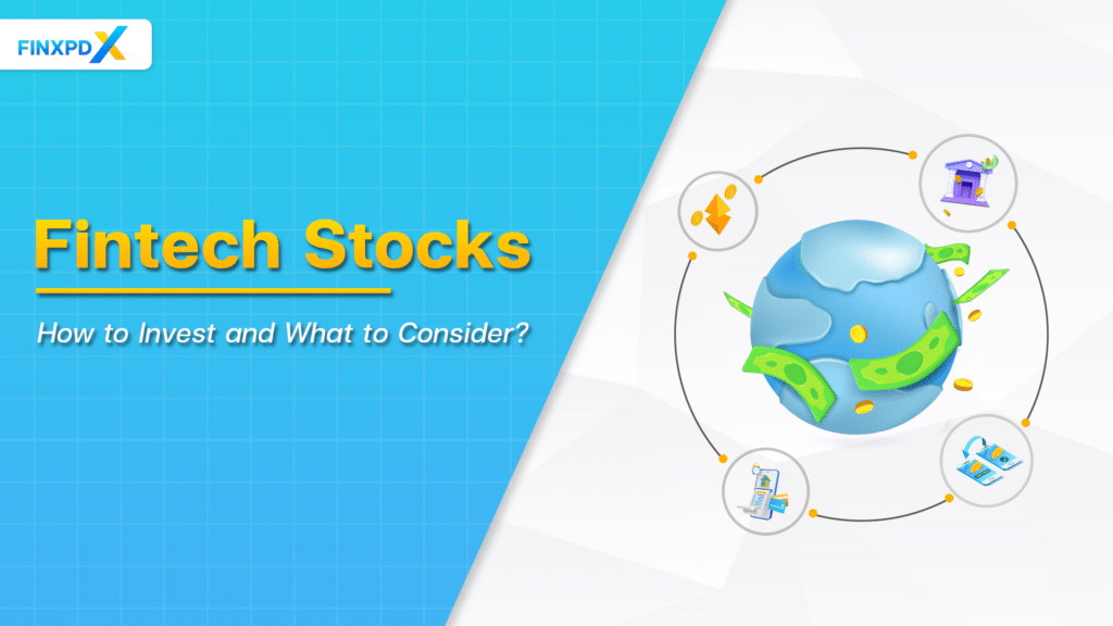 FinTech Stocks: How to Invest and Consider