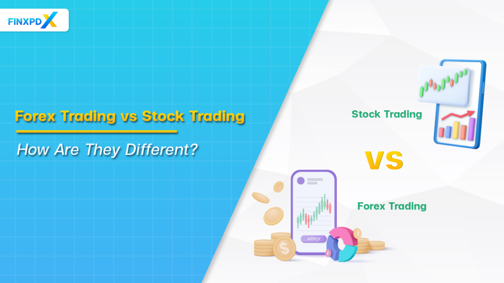 Forex Vs Stock Trading Choose The Best Market