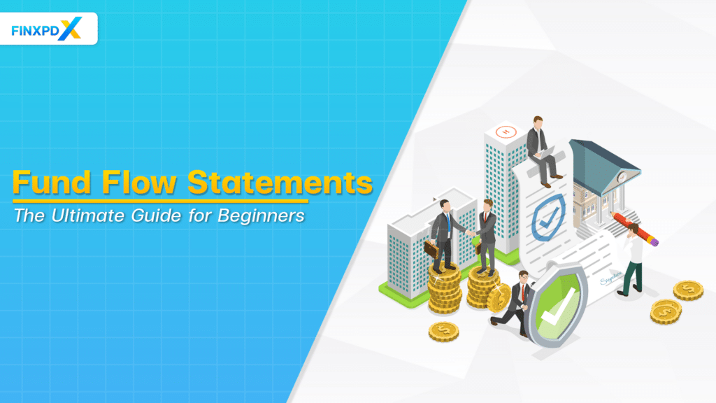 Fund Flow Statement: The Ultimate Novice’s Guide