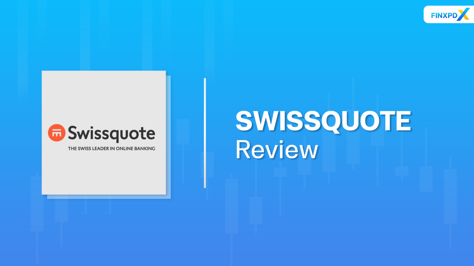 Swissquote Review: Examine the Value for Investors