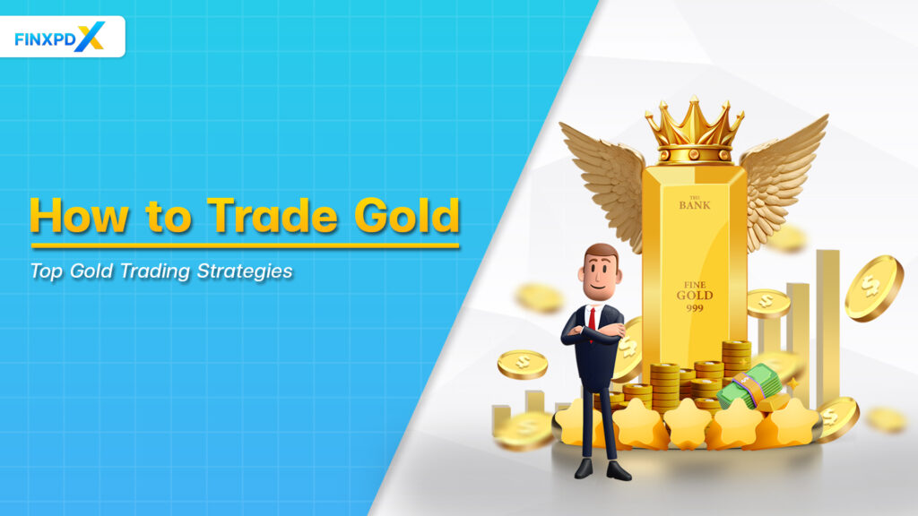 How to Trade Gold: Effective Trading Strategies
