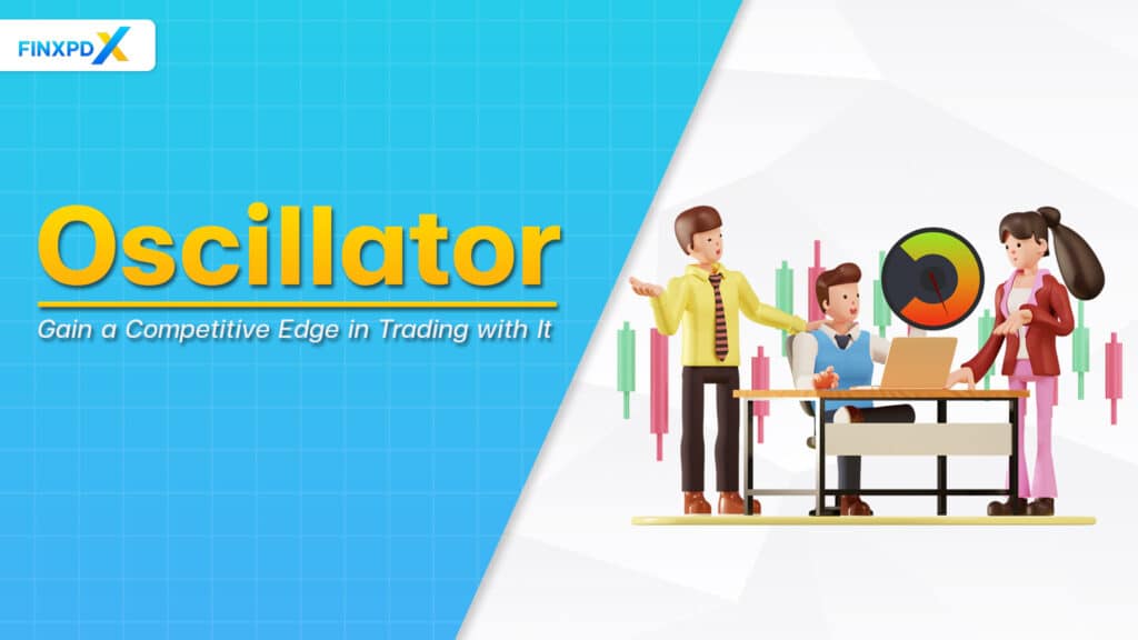 Oscillator: Gain a Competitive Edge in Trading