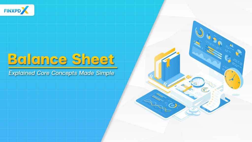 Balance Sheet: Learn Its Simple Core Concepts